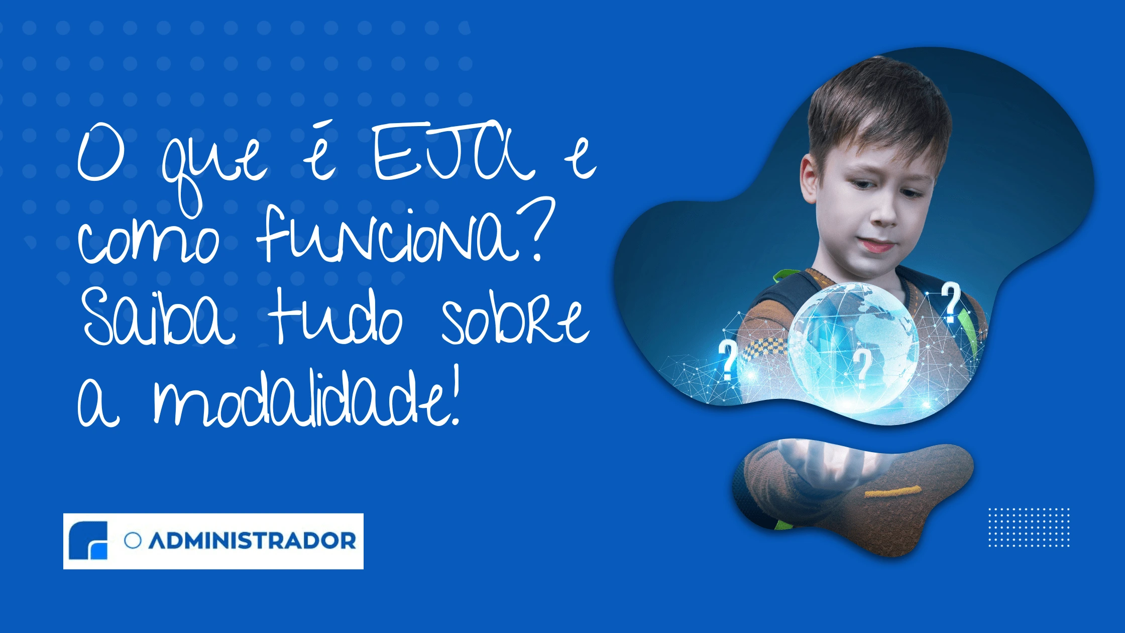 O que é EJA e como funciona? Saiba tudo sobre a modalidade!