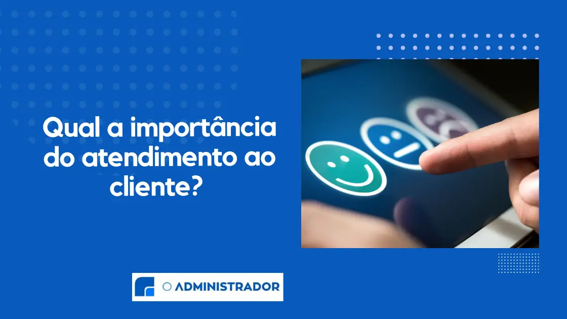 Qual a importância do atendimento ao cliente?